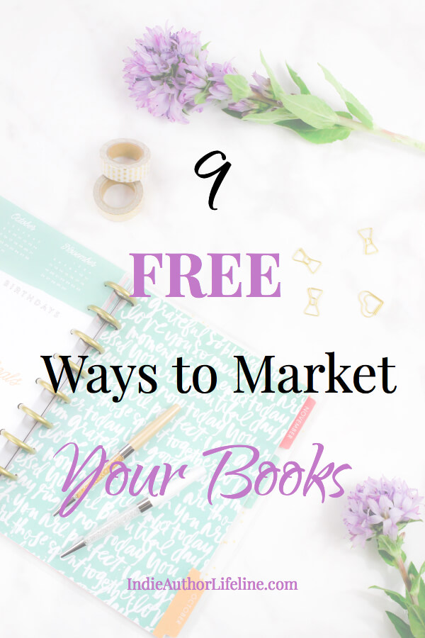 Nine FREE Ways to Market Books • Indie Author Lifeline 2025